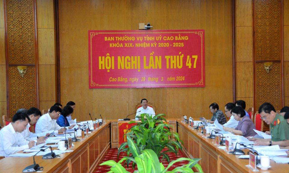 Hội nghị Ban Thường vụ Tỉnh ủy lần thứ 47 - Báo Cao Bằng điện tử