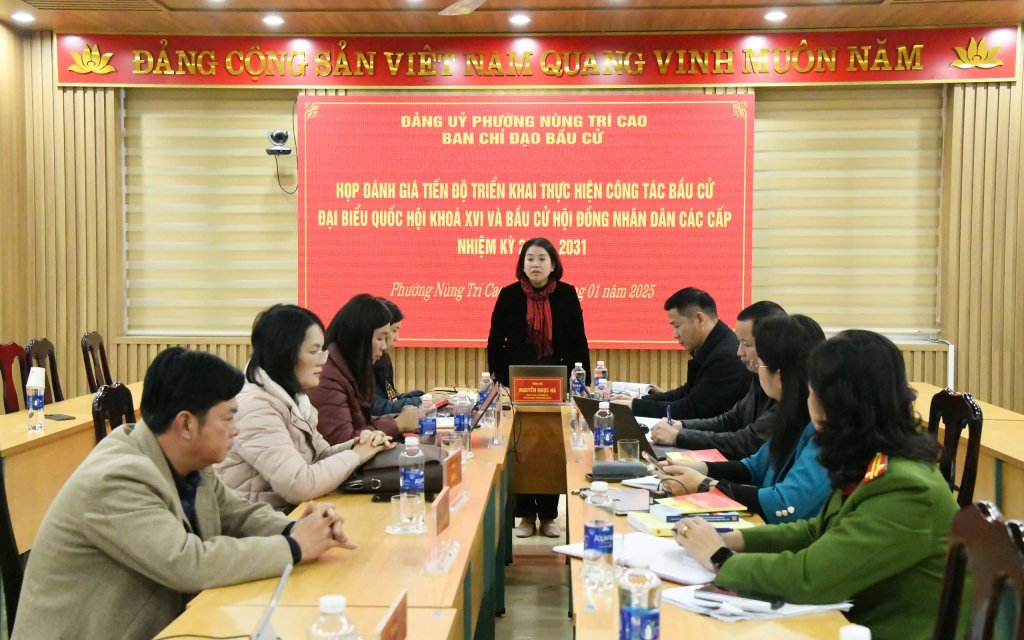 Ban Chỉ đạo bầu cử phường Nùng Trí Cao đánh giá tiến độ triển khai công tác bầu cử - Báo Cao ...